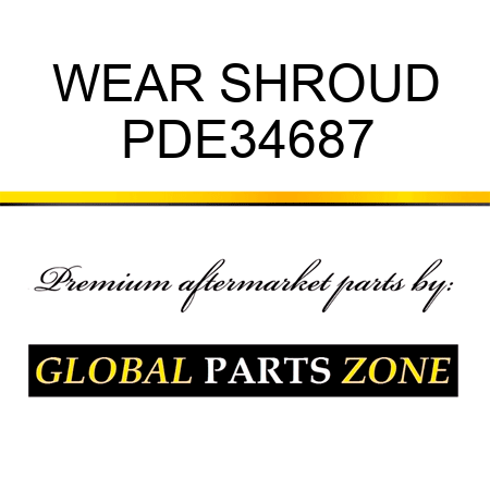PDE34687 WEAR SHROUD fit CATERPILLAR , buy PDE34687 WEAR SHROUD ...