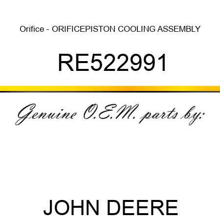RE522991 Orifice - ORIFICE,PISTON COOLING ASSEMBLY JOHN DEERE OEM part ...