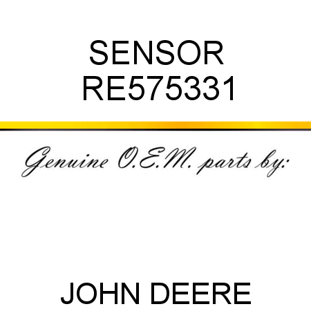 RE575331 SENSOR JOHN DEERE OEM part buy RE575331 SENSOR | GLOBALPARTSZONE